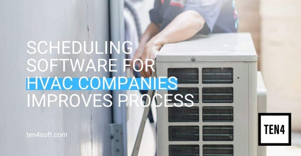 How HVAC Scheduling Software Improves Processes | TEN4